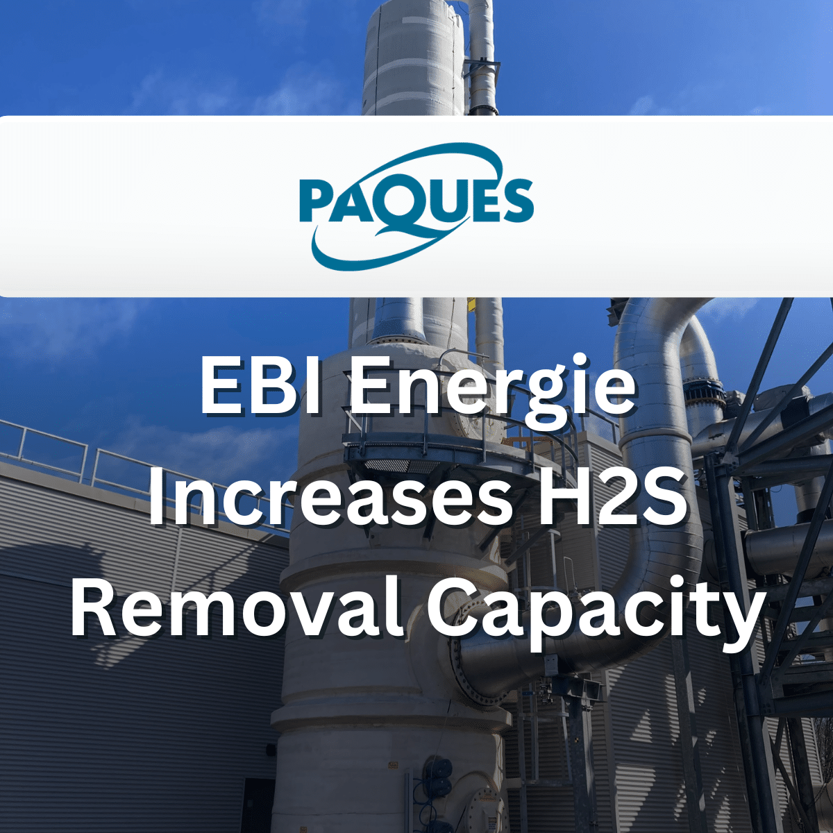 EBI Energie Increases H2S Removal Capacity - Biogas Community